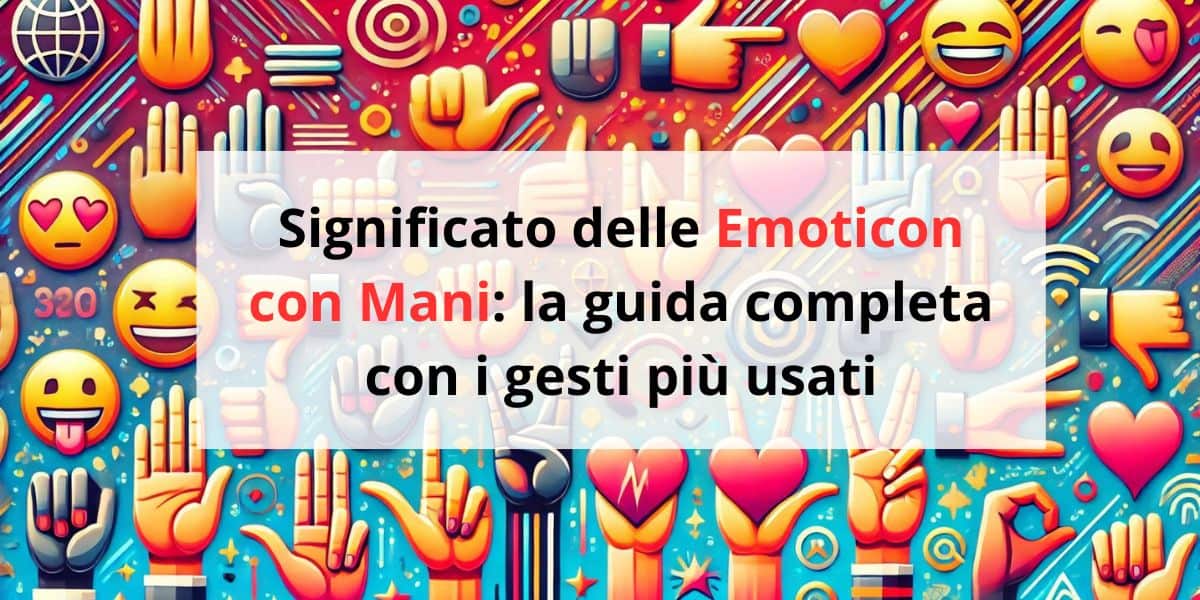 Significato Emoticon Mani: i gesti più usati su WhatsApp e Social - MRW.it